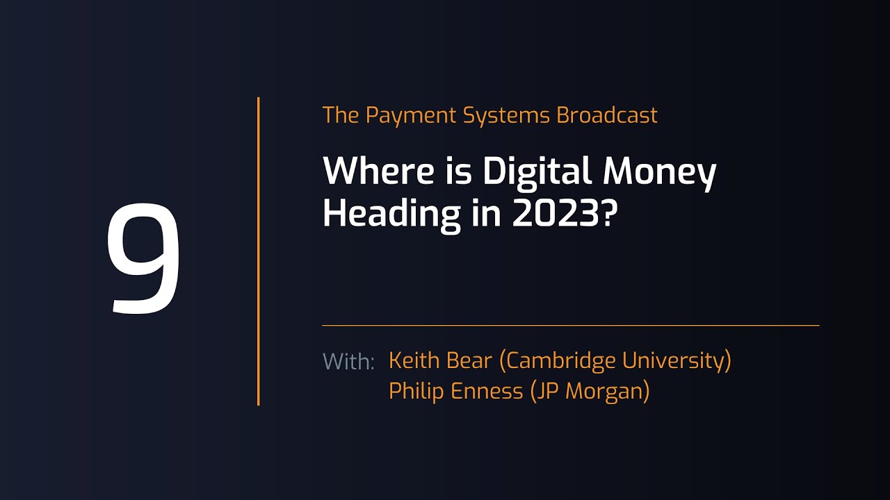 Payment Systems Broadcast #9 Where is Digital Money Heading in 2023 ...