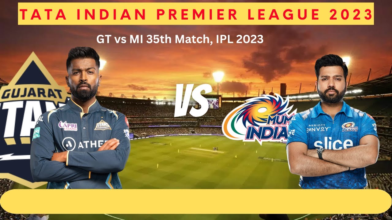 GT vs MI 2023 Mumbai Indians vs Gujarat Titans Playing 11 2023 √ GT vs ...