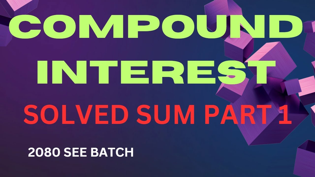 Compound Interest Solved sum for Class 10 For See Batch 2080 - YouTube
