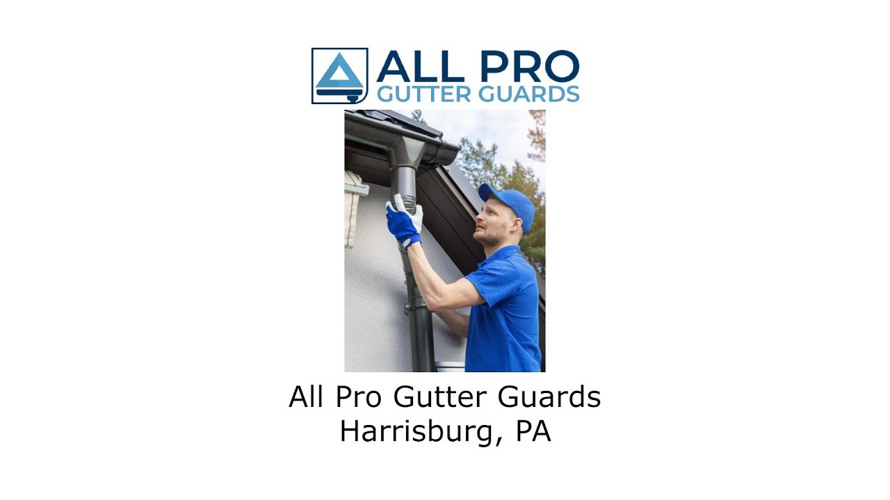 All Pro Gutter Guards Harrisburg, PA - YouTube