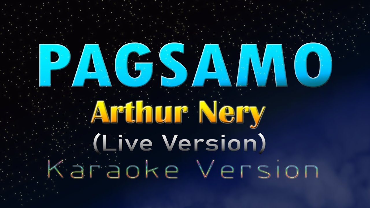 PAGSAMO - Arthur Nery | Live (KARAOKE VERSION) - YouTube