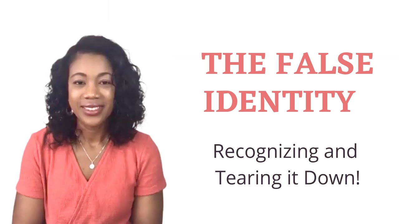 The False Identity: Recognizing and tearing it down (Part 1 of 3 ...