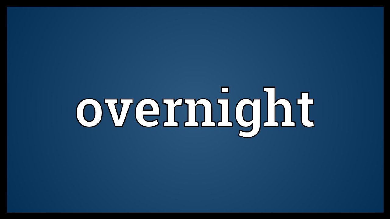 Overnight Meaning - YouTube