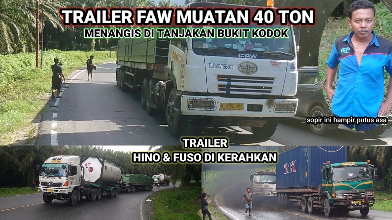 Trailer Faw Muatan 40 Ton Menangis di Tanjakan Bukit Kodok,Dua Trailer ...