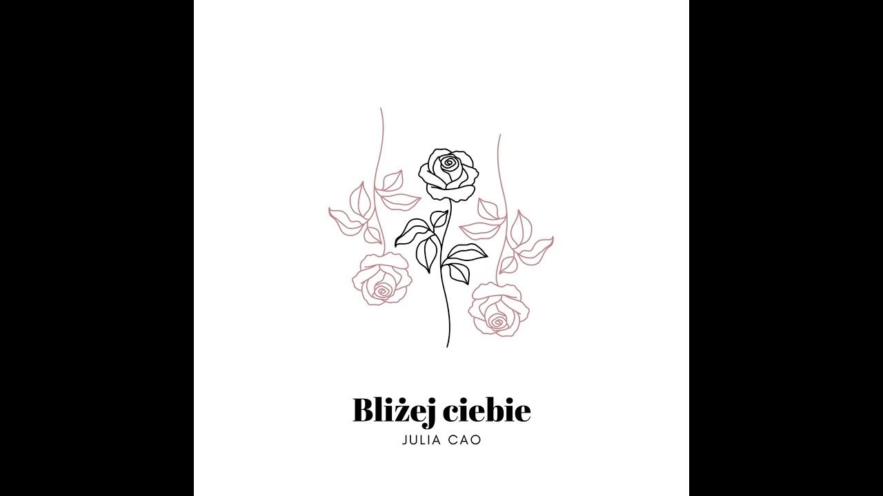 Julia Cao - Bliżej ciebie - YouTube