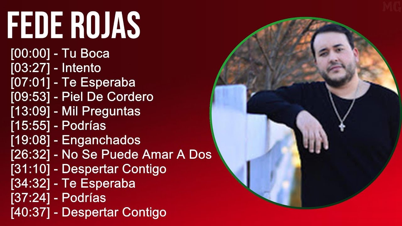 Fede Rojas 2024 MIX Nuevas Canciones - Tu Boca, Intento, Te Esperaba ...