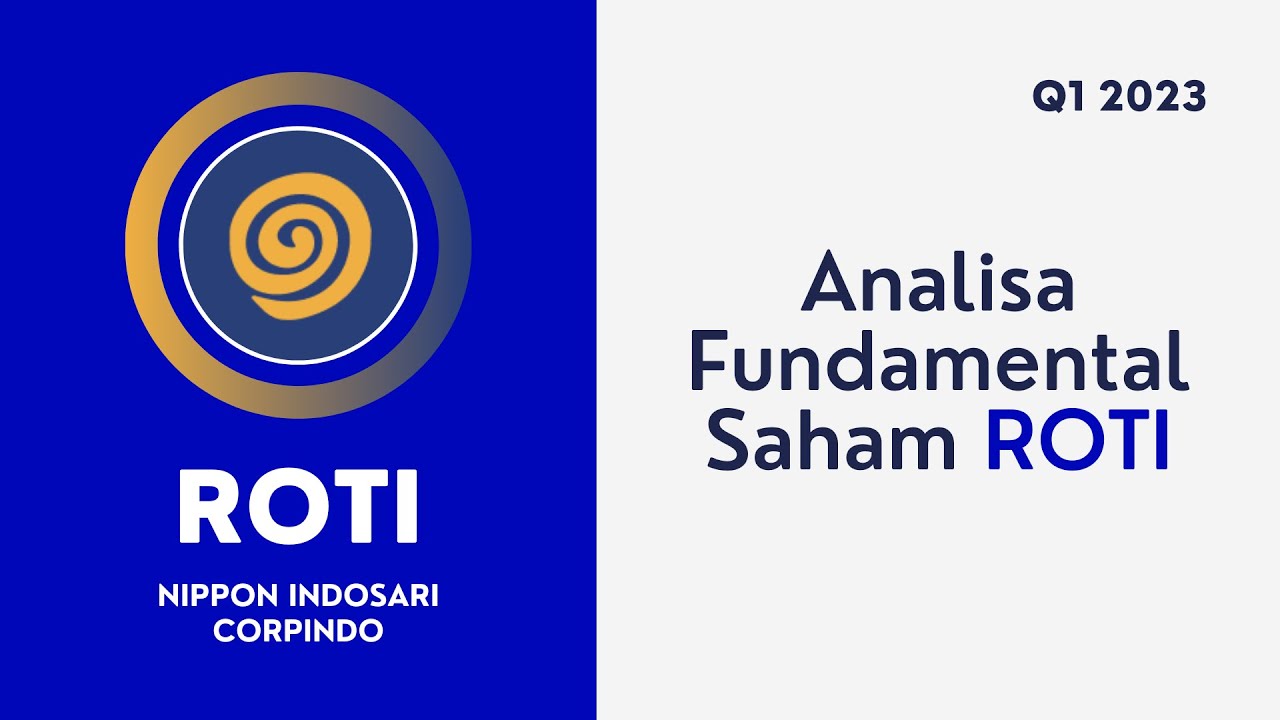 Analisa Fundamental Saham ROTI (Nippon Indosari Corpindo) Q1 2023 - YouTube
