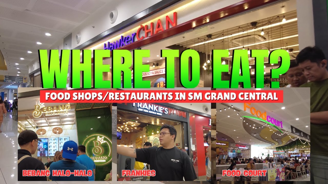 [4K] WHERE TO EAT AT SM CITY GRAND CENTRAL? - MUST-TRY DINING SPOTS ...