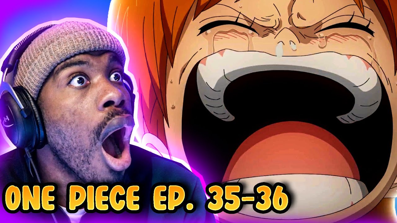 I CRIED FOR NAMI!!! One Piece Episode 35 & 36 Reaction - YouTube