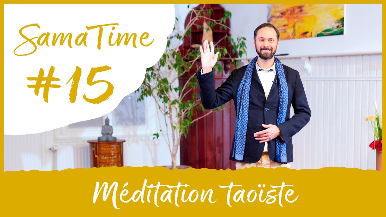 Méditation Taoïste | Tristan Lescouzères | SamaTime #15 | Samadeva ...