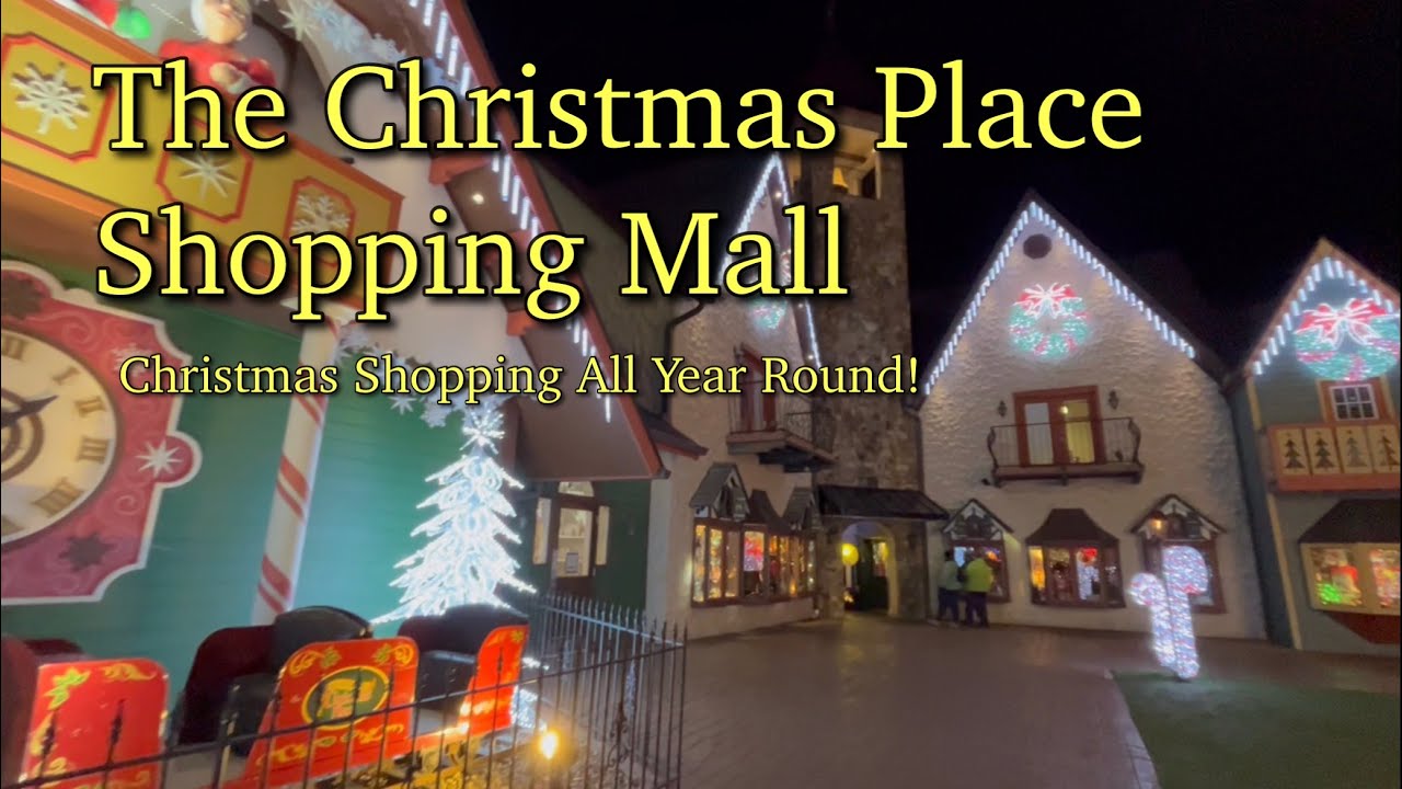 The Christmas Place Shopping Mall, Pigeon Forge, TN! Christmas Shopping ...