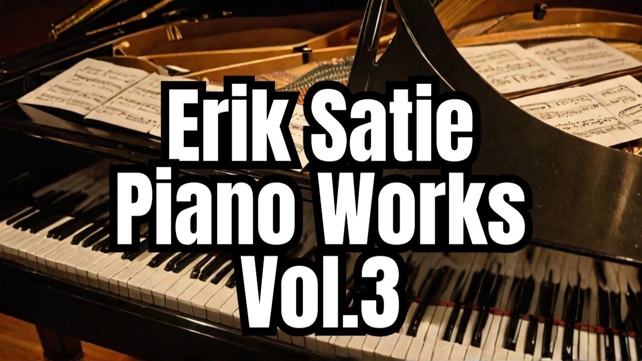 Erik Satie: Complete Piano Works Vol 3 (1896-1899) | From Satirical ...
