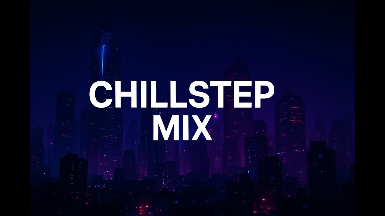 Chillstep Mix - Music for Studying and Deep Focus - YouTube