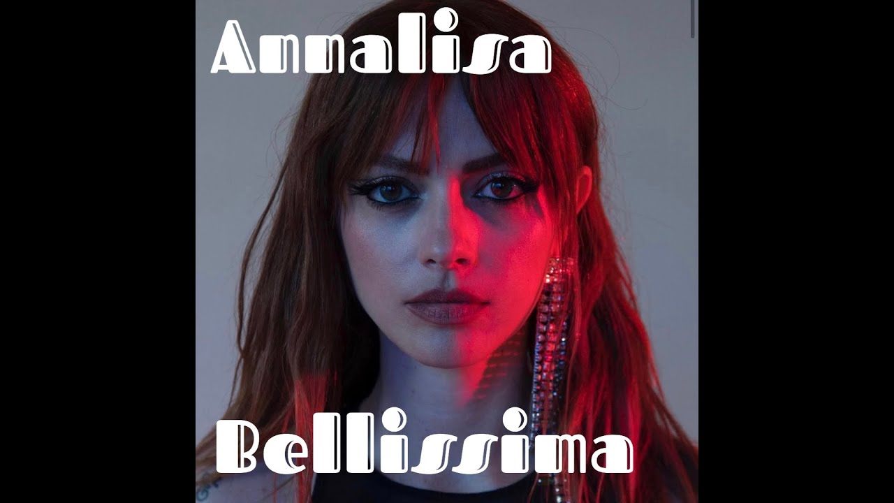 Annalisa - Bellissima (nuovo singolo news) - YouTube