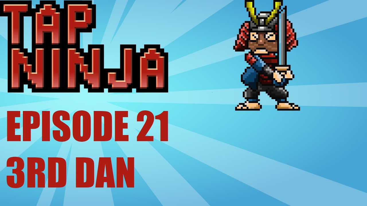 Tap Ninja - Ep 21 - 3rd Dan - YouTube