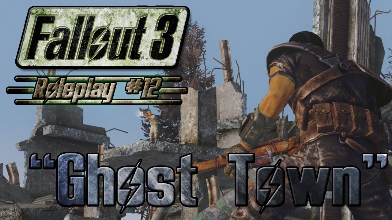 Fallout 3 Roleplay Ep. 12: "Ghost Town" - YouTube