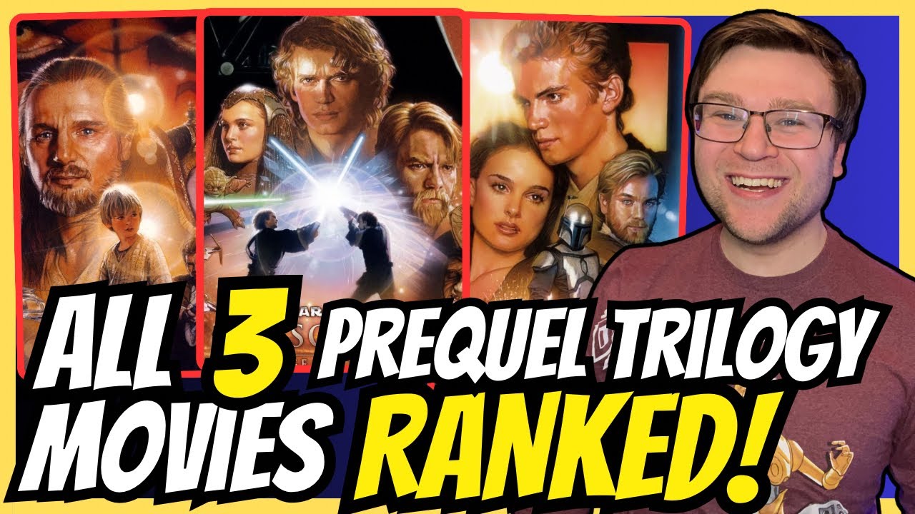 The Star Wars PREQUEL Trilogy RANKED From the Worst to the Best! - YouTube