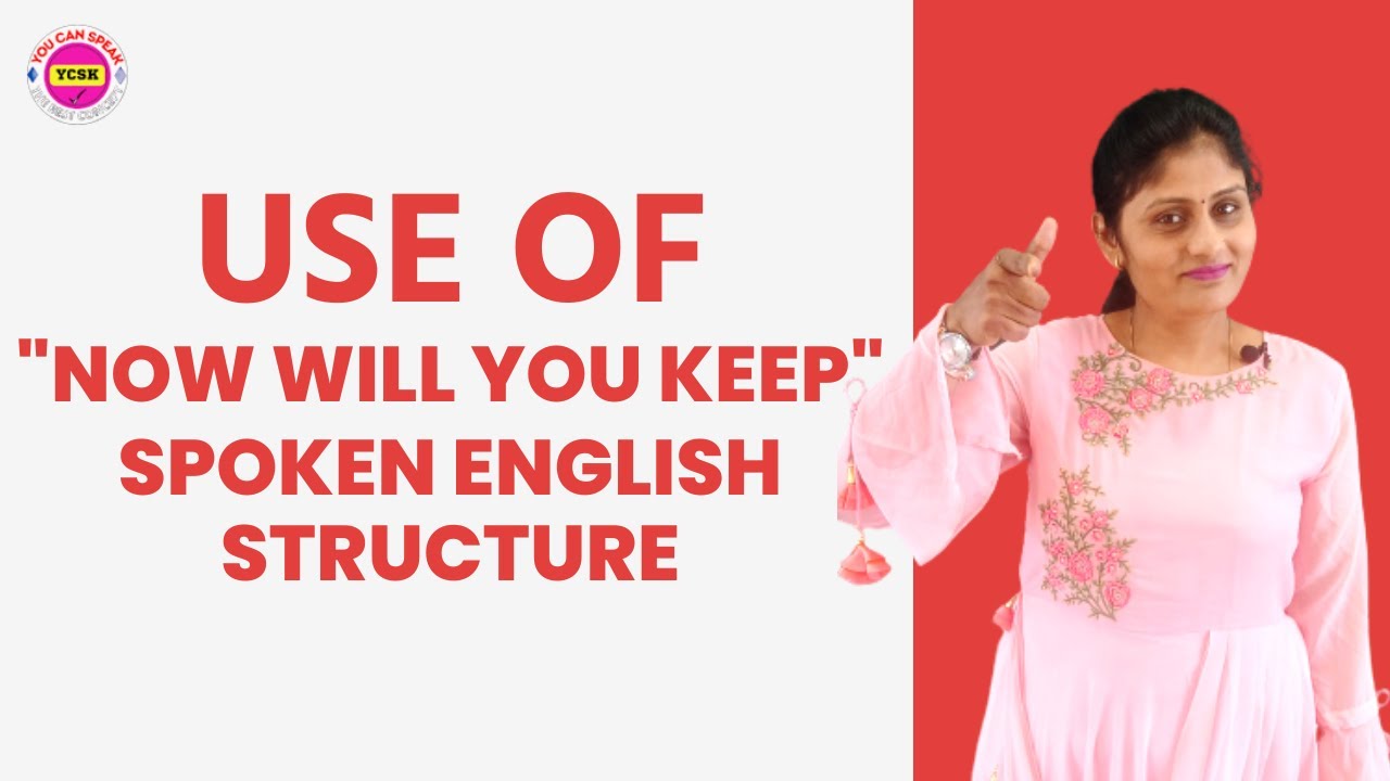 Use of "Now Will You Keep" | Spoken English Structure - Part 27 | YCSEK ...