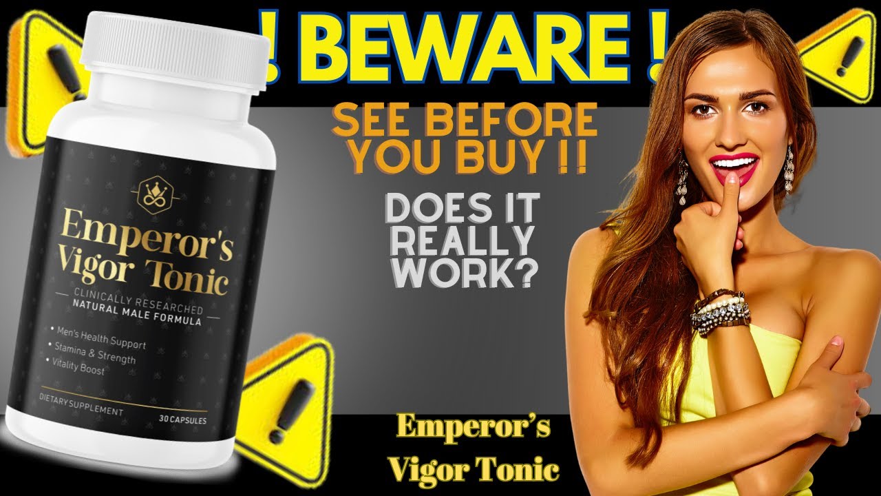 Emperors Vigor Tonic ⚠️beware ⚠️ Emperors Vigor Tonic Reviews