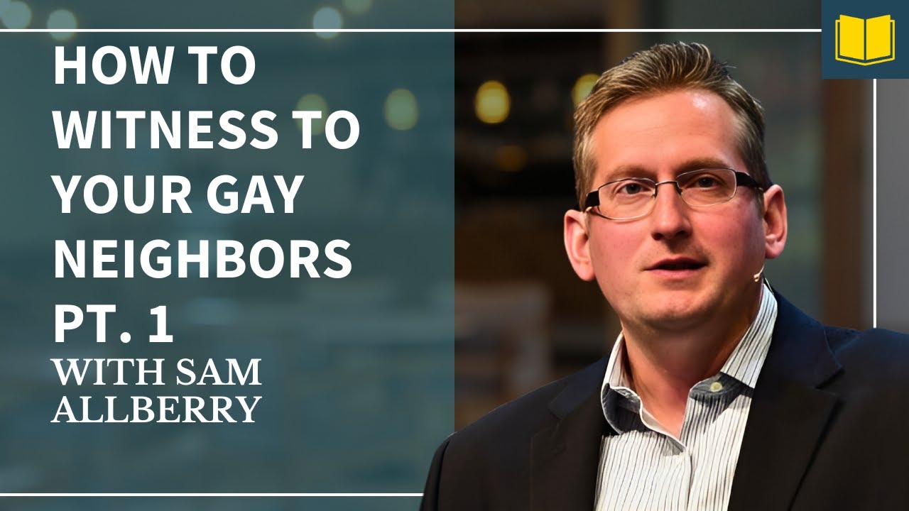 How to Evangelize Your Gay Neighbors (Without Affirming Their Lifestyle ...