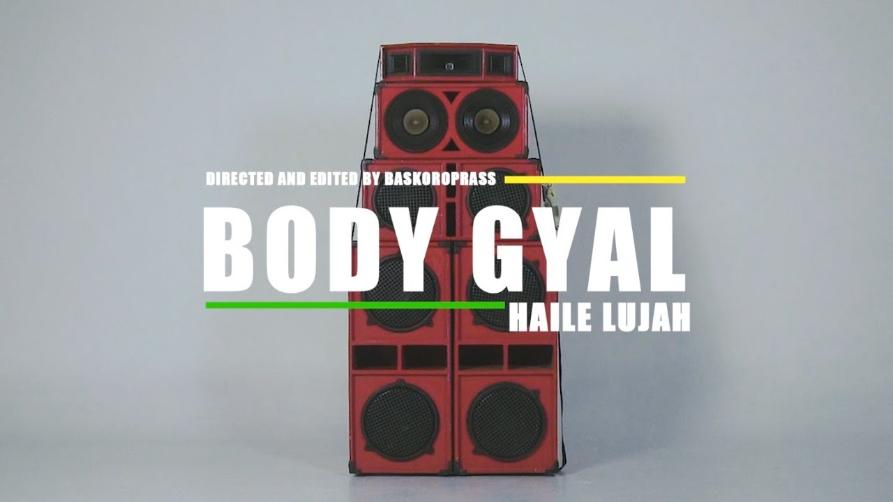Haile Lujah - Body Gyal (Official Music Video) - YouTube