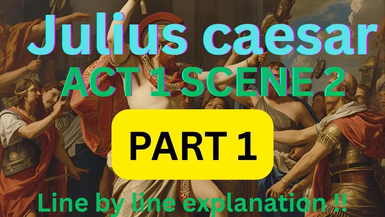 Julius Ceaser ACT-1 SCENE-2(part1)||line by line explanation||ICSE||one ...