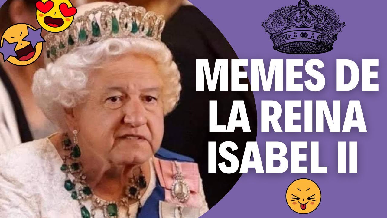 Los Mejores Memes de la Reina Isabel II de Inglaterra 😂 - YouTube