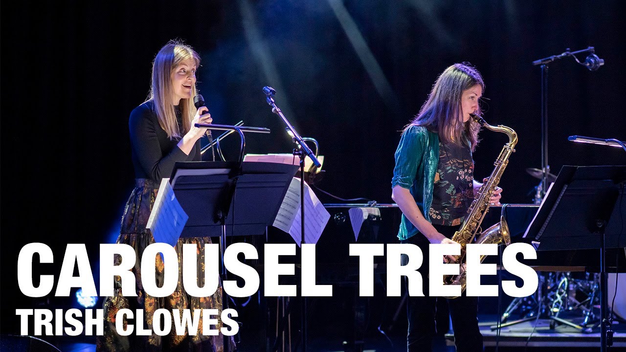 Carousel Trees - Trish Clowes - YouTube