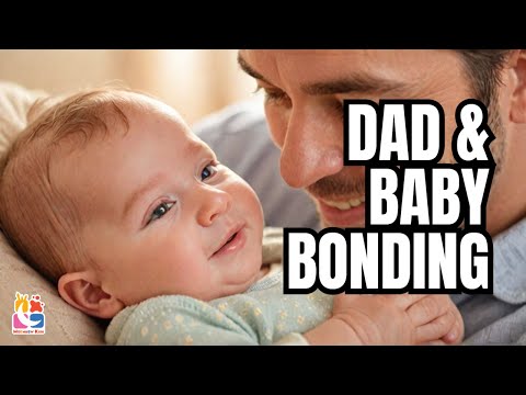 Dad and Baby Bonding: Simple Ways Fathers Can Connect with Their Newborn