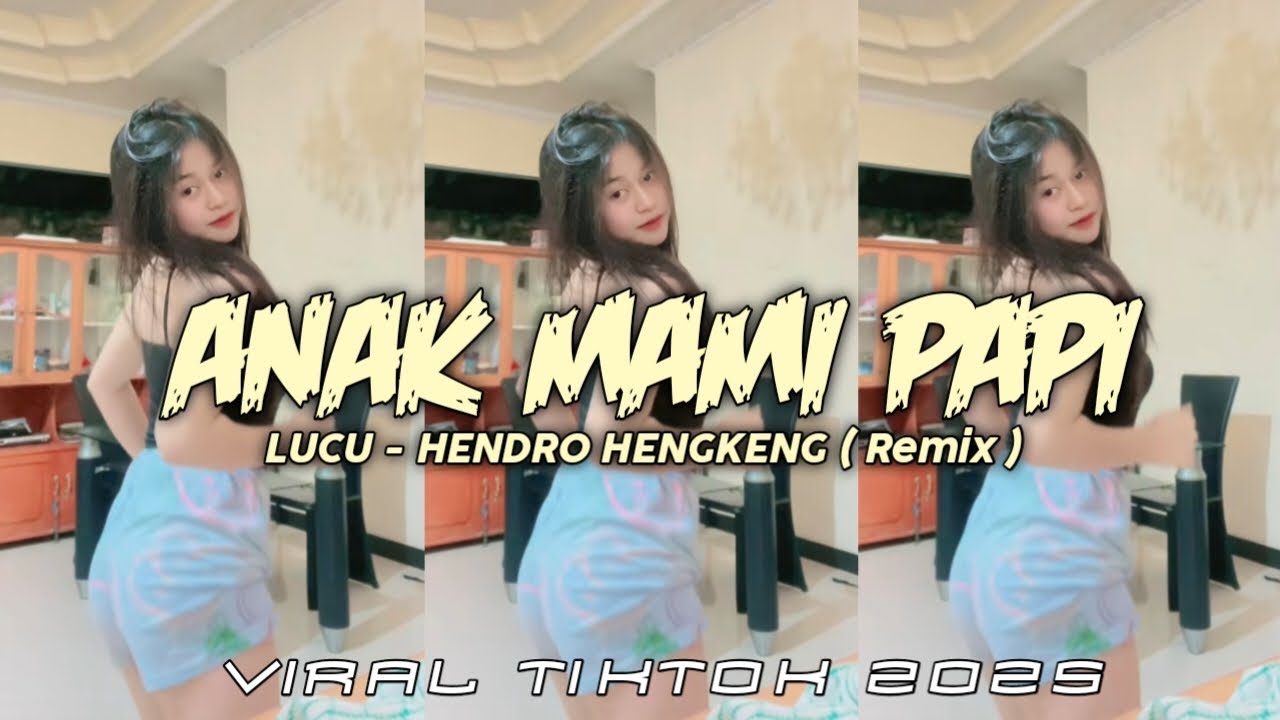 LUCU ANAK MAMI PAPI‼️VIRAL TIKTOK - JHON HERNANEZ REMIX 2025 - YouTube