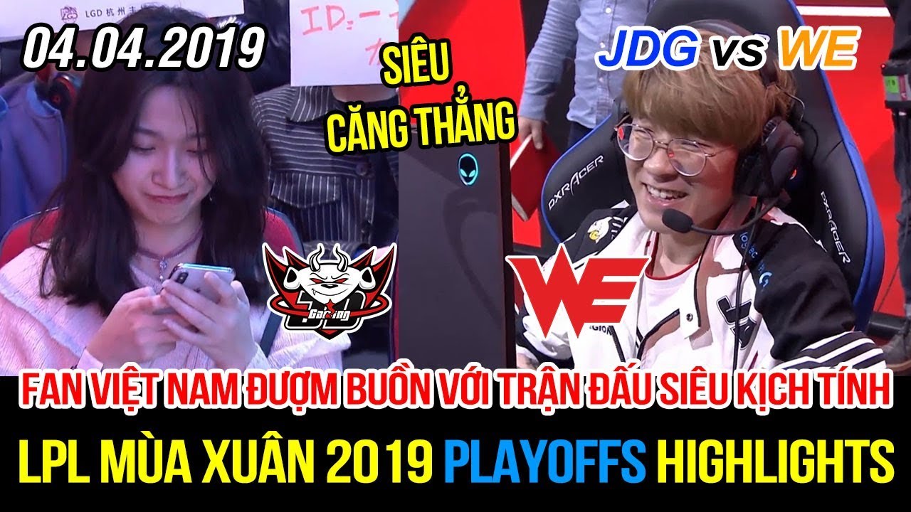 [LPL 2019 Playoffs ] JDG vs WE Game 4 Highlights | Trận đấu nghẹt thở kịch tính đến phút cuối ...