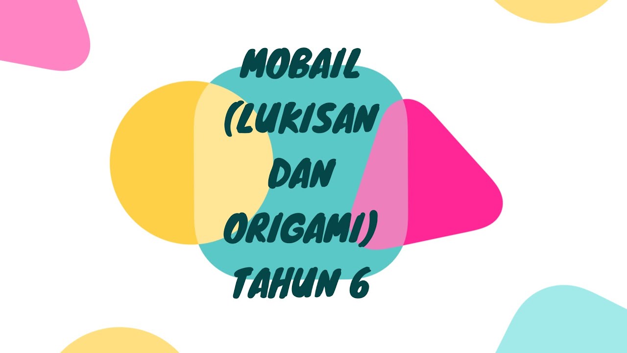 Mobail Tahun 6 | Lukisan dan Origami - YouTube