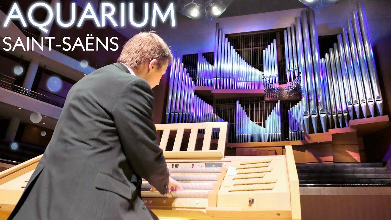 AQUARIUM - SAINT-SAËNS - CARNIVAL OF THE ANIMALS - ORGAN SOLO ...