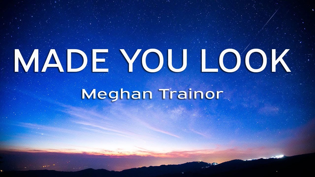 Meghan Trainor - Made You Look (Lyrics) - YouTube