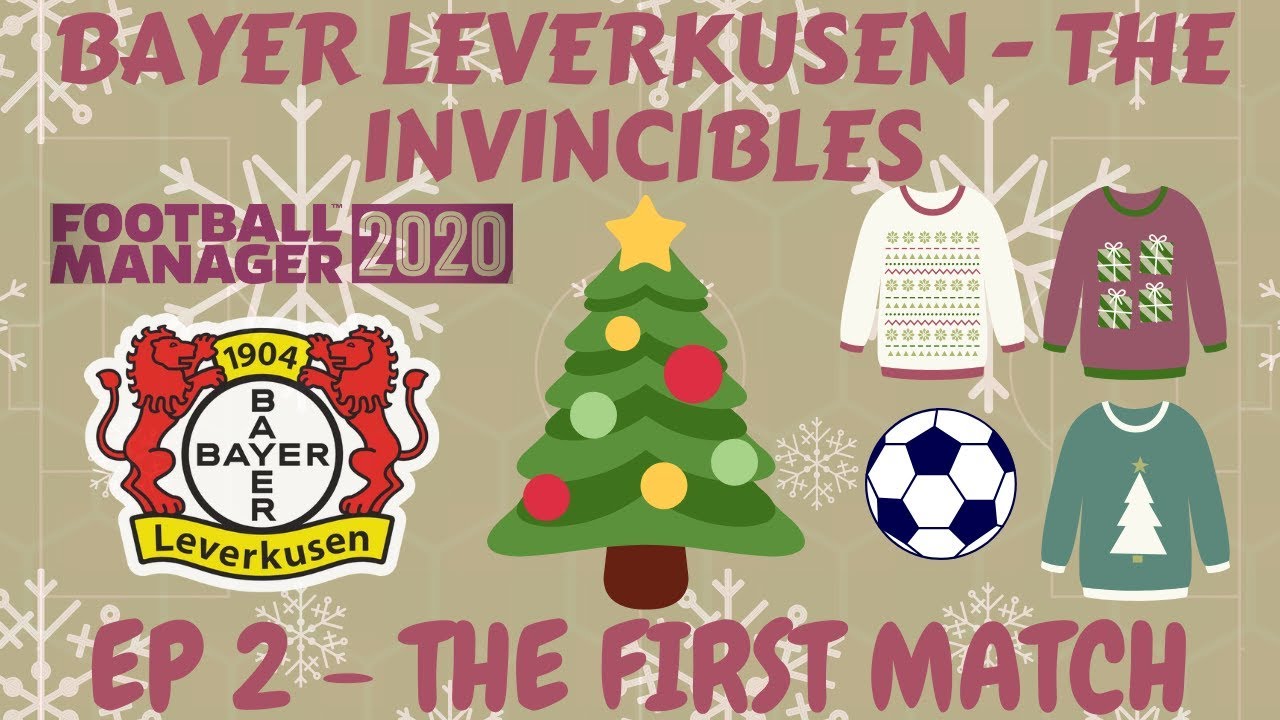 FM20 Touch Challenge | THE INVINCIBLES | BAYER LEVERKUSEN | EP 2 ...