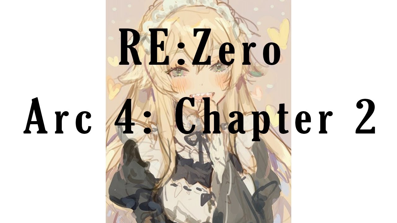 Re:Zero Arc 4 Chapter 2 - YouTube