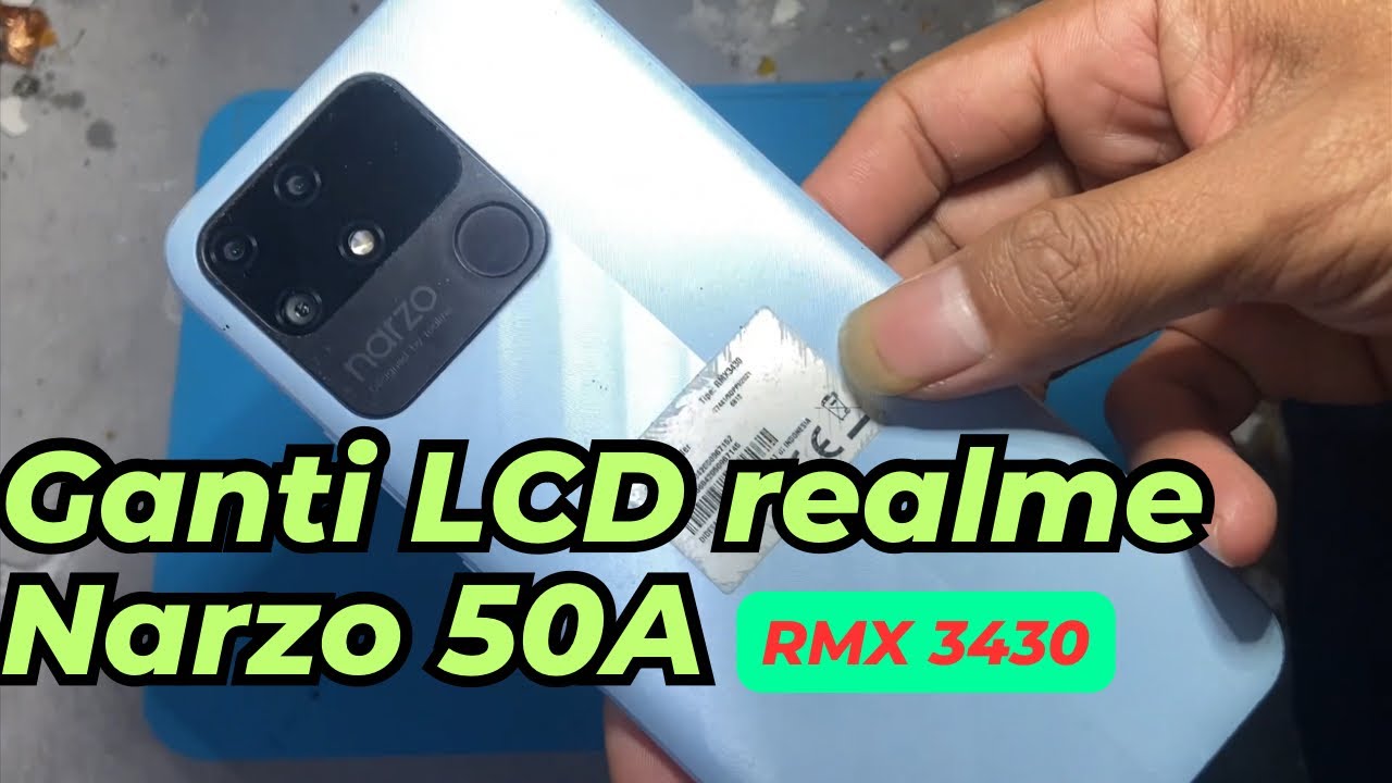 Tutorial ganti lcd realme narzo 50A //Cara Ganti lcd touchscreen realme RMX3430 - YouTube