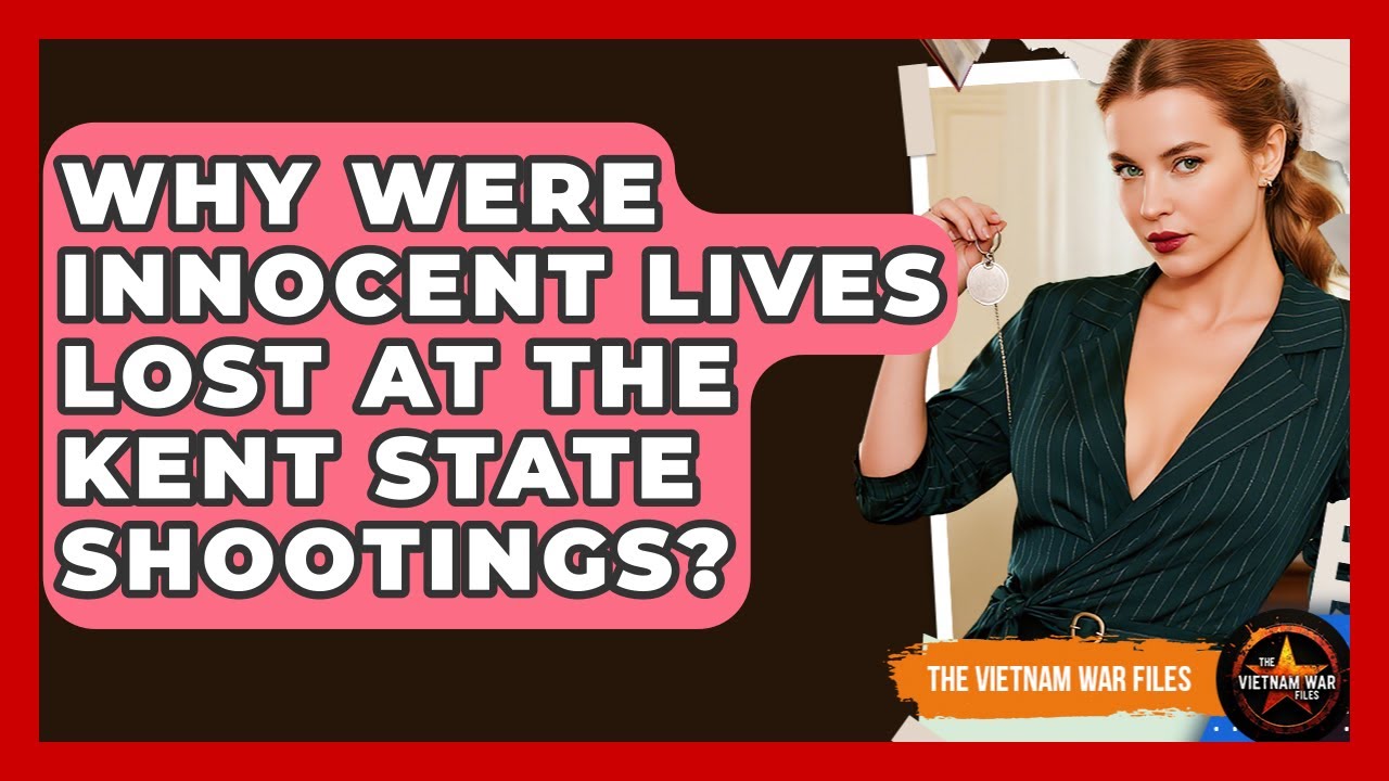 Why Were Innocent Lives Lost At The Kent State Shootings? - The Vietnam ...