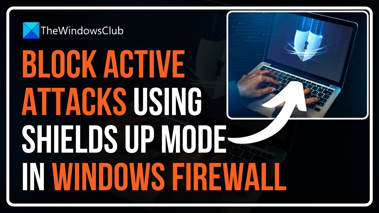 Block active attacks using Shields up mode in Windows 11 - YouTube