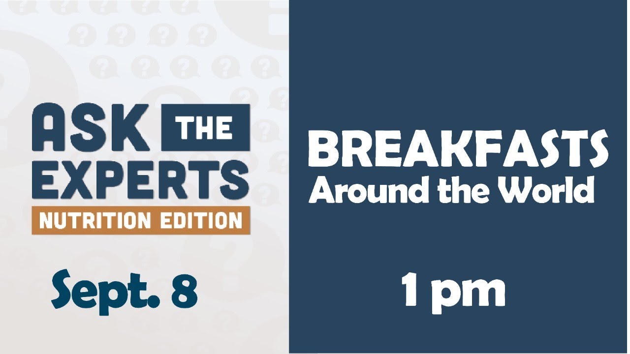 Ask The Experts: Nutrition Edition | Breakfast Traditions From Around ...