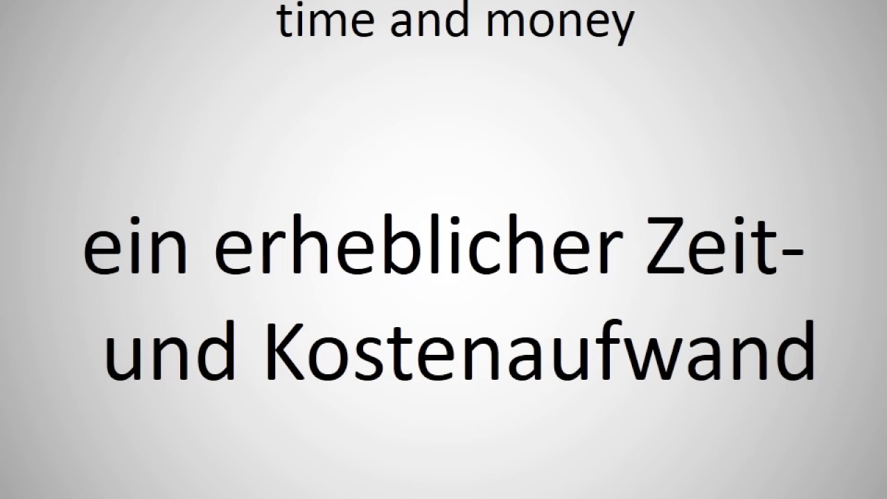 How to say a considerable amount of time and money in German? - YouTube