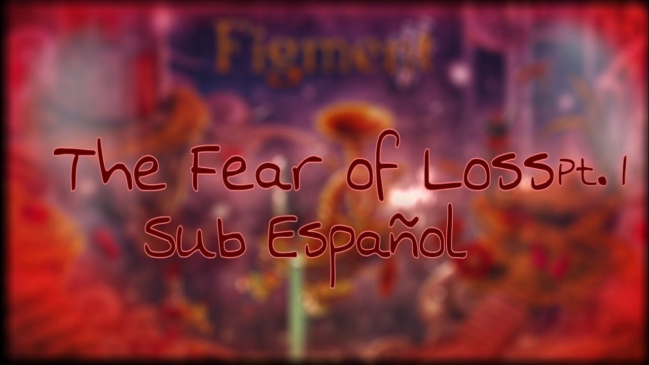 The Fear of Loss Pt. 1 - Figment | Subtitulado al Español. - YouTube