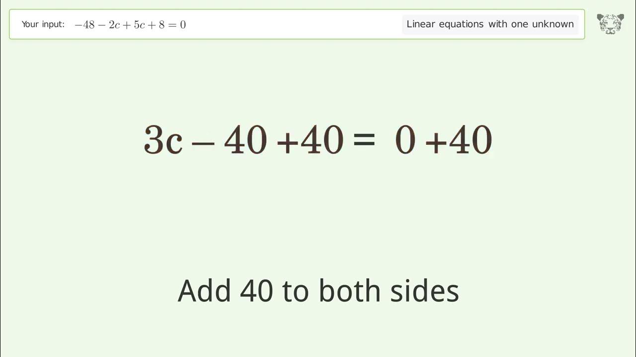 Solve -48-2c+5c+8=0: Linear Equation Video Solution | Tiger Algebra ...