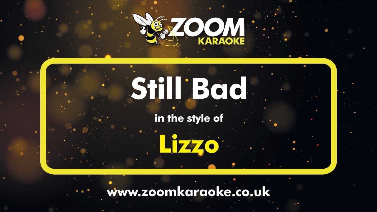 Lizzo - Still Bad (Karaoke Version) with Lyrics On Screen - YouTube