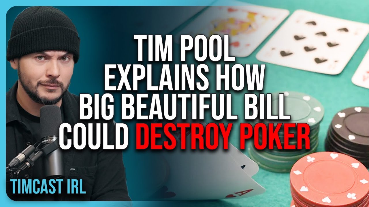 Tim Pool Explains How Big Beautiful Bill Could DESTROY POKER - YouTube