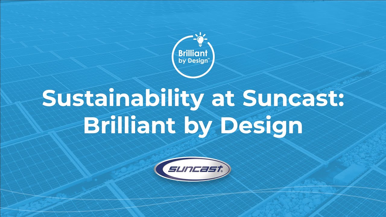 Brilliant by Design - Sustainability at Suncast - YouTube