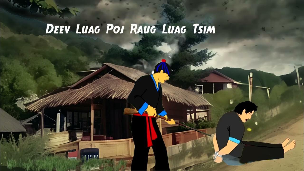 dab neeg Deev Luag Poj Raug Luag Tsim - YouTube