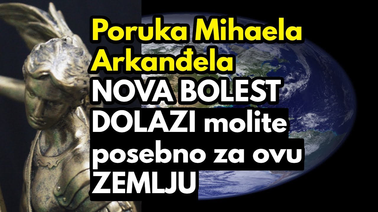 Poruka Mihaela Arkanđela: NOVA BOLEST DOLAZI molite posebno za ovu ...