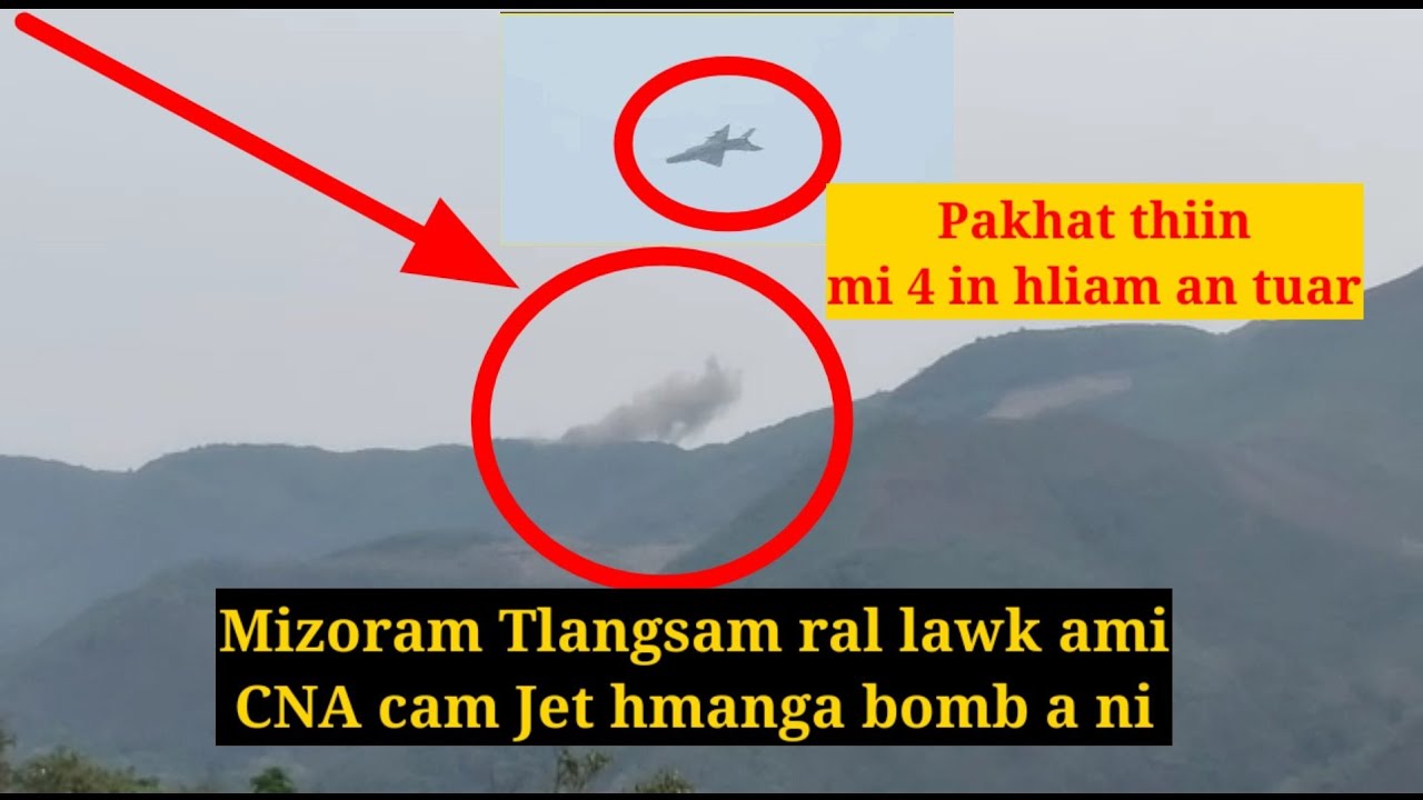 Vawiin khan Mizoram Tlangsam rala CNA camp jet hmanga bomb niin pakhat ...