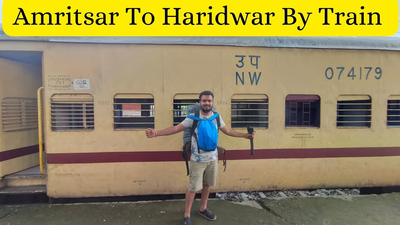 Amritsar To Haridwar By Train। Amritsar to Haridwar Jan Shatabdi ...